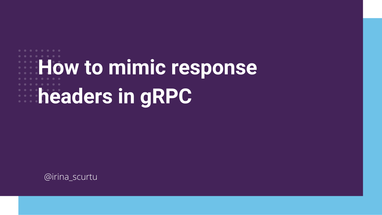 How To Mimic Response Headers In Grpc